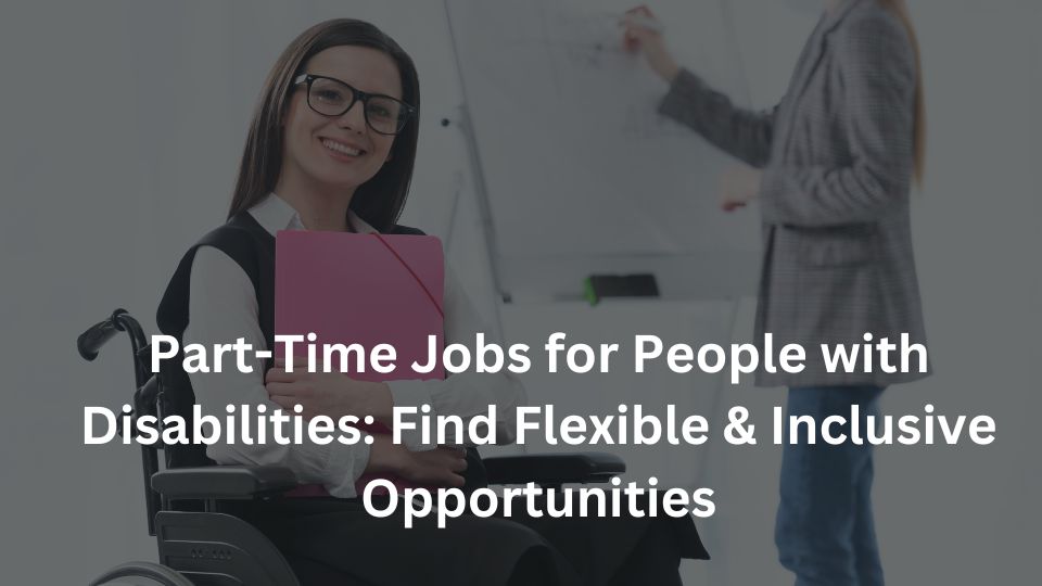 Part-Time Jobs for People with Disabilities | Disability Job Board
